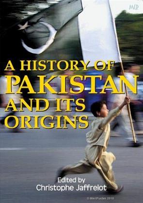 A History of Pakistan and Its Origins, History, Anthem Press