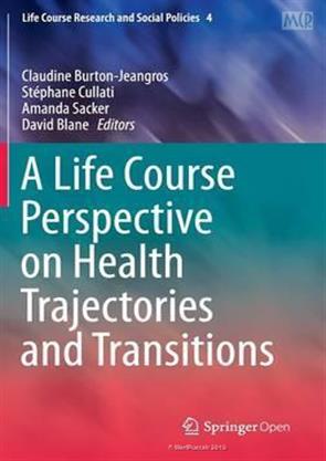 A Life Course Perspective on Health Trajectories and Transitions 1st ...