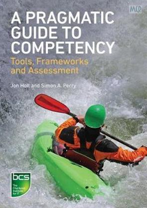 A Pragmatic Guide to Competency Tools Frameworks and Assessment, Business Research, BCS Learning ...