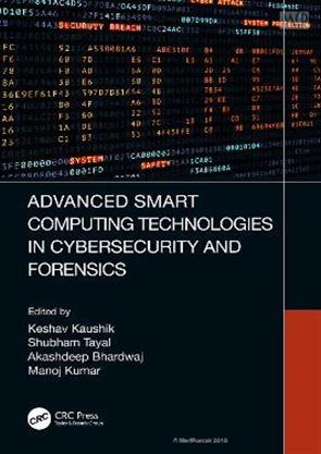 Advanced Smart Computing Technologies in Cybersecurity and Forensics ...