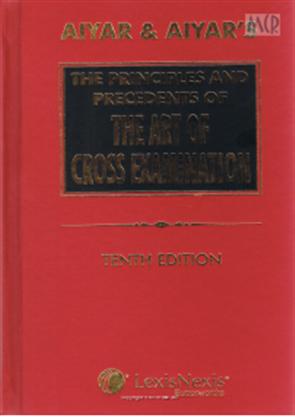 Aiyar And Aiyars The Principles And Precedents Of The Art Of Cross ...