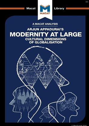An Analysis of Arjun Appadurais Modernity at Large Cultural Dimensions ...