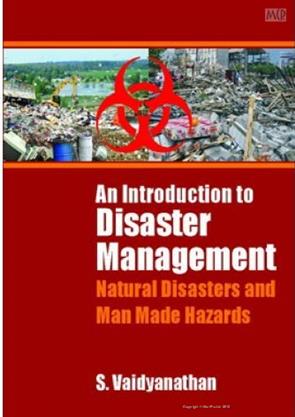 An Introduction To Disaster Management: Natural Disasters & Man Made ...
