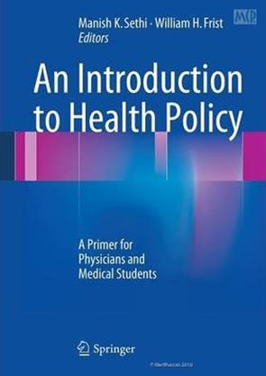An Introduction to Health Policy A Primer for Physicians and Medical ...