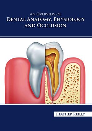 An Overview Of Dental Anatomy Physiology And Occlusion (Hb 2023)