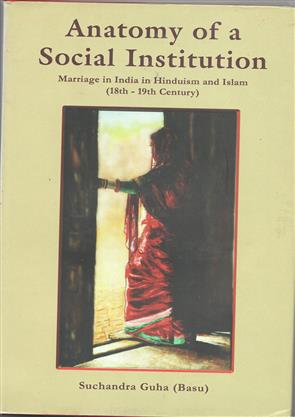 Anatomy of a Social Institution Marriage in India in Hinduism and Islam ...