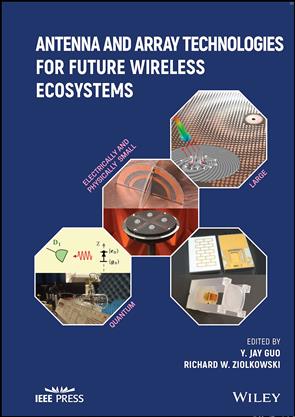 Antenna And Array Technologies For Future Wireless Ecosystems, Engineering Books, Wiley-Ieee Press