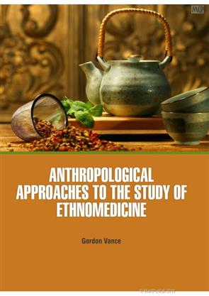 Anthropological Approaches To The Study Of Ethnomedicine (Hb 2020 ...