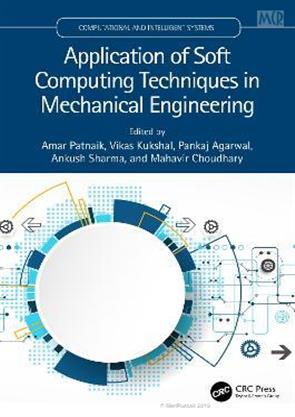 Application of Soft Computing Techniques in Mechanical Engineering 1st ...