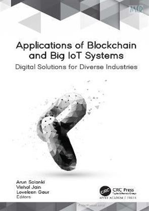 Applications of Blockchain and Big IoT Systems 1st Edition 2022 Hardbound, Science, Taylor and ...