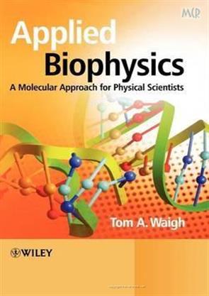Applied Biophysics A Molecular Approach For Physical Scientists ...