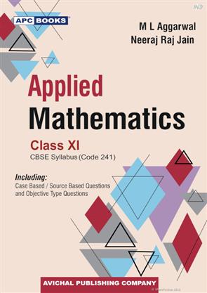 Applied Mathematics Class-XI CBSE Syllabus Code-241 3rd Edition 2022, Class XI, APC Books