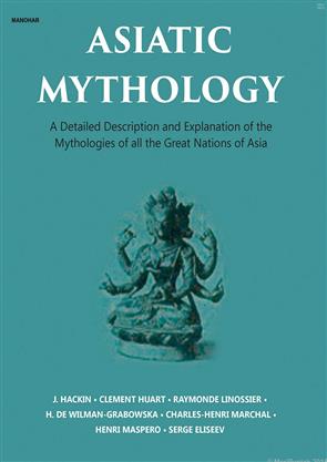 Asiatic Mythology A Detailed Description and Explanation of the ...