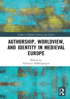 Authorship, Worldview, and Identity in Medieval Europe 1st Edition 2022 ...