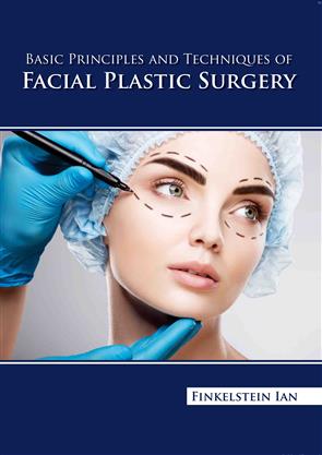 Basic Principles And Techniques Of Facial Plastic Surgery (Hb 2023)