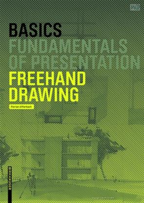 Basics Freehand Drawing (Fundamentals Of Presentation), Books, Birkhauser