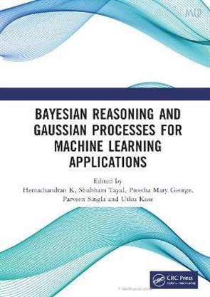 Bayesian Reasoning and Gaussian Processes for Machine Learning ...