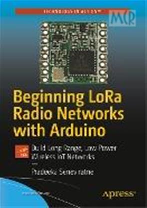 Beginning LoRa Radio Networks with Arduino 2019 Edition, Computer Science and Information ...