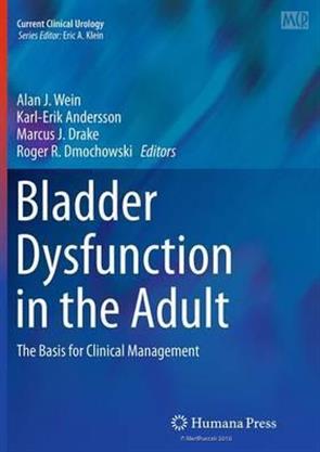 Bladder Dysfunction in the Adult The Basis for Clinical Management 1st ...