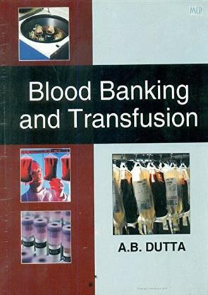 Blood Banking And Transfusion, Internal Medicine Books, CBS PUBLICATION