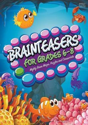 Brainteasers For Grades 6-8 Mighty Brain Mazes Puzzles and Crosswords ...