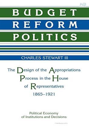 Budget Reform Politics The design of the Appropriations Process in the ...