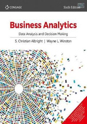 Business Analytics: Data Analysis & Decision Making 6Th Edition, Big ...