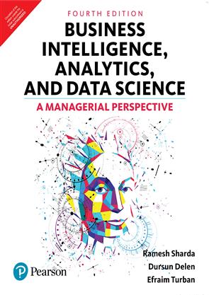 Business Intelligence Analytics And Data Science A Managerial ...