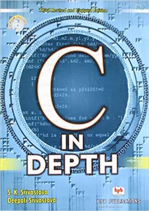 C In Depth, C / C++ / VC++ / C#, BPB Publications