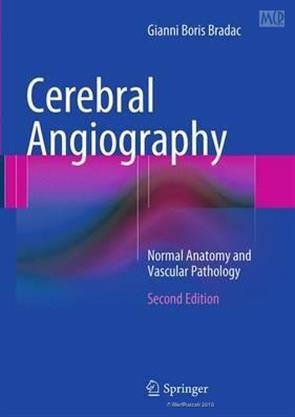 Cerebral Angiography Normal Anatomy and Vascular Pathology 2nd Edition ...