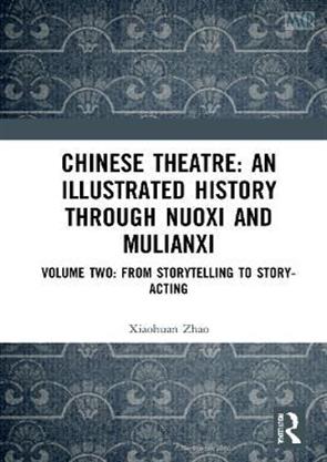 Chinese Theatre: An Illustrated History Through Nuoxi and Mulianxi ...