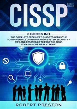 Cissp The Complete Beginners Guide to Learn the Fundamentals of ...