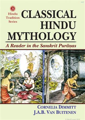 Classical Hindu Mythology (Reader In The Sanskrit Puranas)