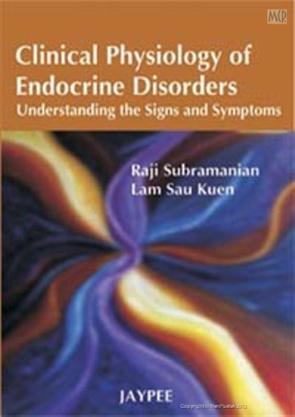 Clinical Physiology Of Endocrine Disorders Understanding The Sign And ...
