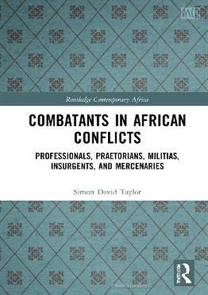 Combatants in African Conflicts 1st Edition 2022 Hardbound, Political ...