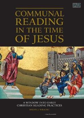 Communal Reading In The Time Of Jesus A Window Into Early Christian ...