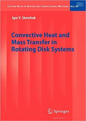 ConvectIVe Heat and Mass Transfer in Rotating Disk Systems, Mechanical ...