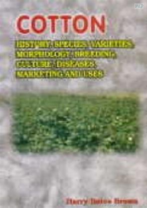 Cotton History Species Varieties Morphology Breeding Culture Diseases ...
