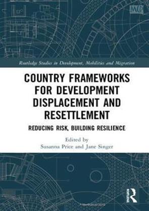 Country FrameWorks for Development Displacement and Resettlement ...