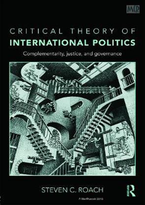 Critical Theory of International Politics Complementarity Justices and ...