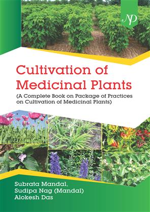 Cultivation of Medicinal Plants A Complete Book on Package of Practices ...