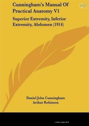Cunninghams Manual Of Practical Anatomy V1 Superior Extremity Inferior ...