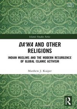 DaWa and Other Religions Indian Muslims and The Modern Resurgence of ...