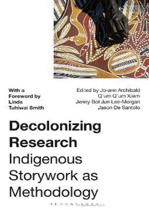 Decolonizing Research Indigenous Storywork As Methodology, Teaching ...