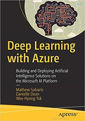 Deep Learning With Azure: Building And Deploying Artificial ...