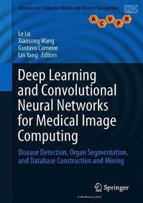 Deep Learning and Convolutional Neural Networks for Medical Imaging and Clinical Informatics ...