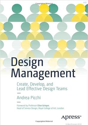 Design Management Create Develop and Lead Effective Design Teams