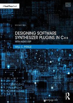 Designing Software Synthesizer Plugins in C Plus Plus 2nd Edition 2021 ...