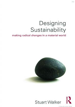 Designing Sustainability Making Radical Changes in a Material World ...