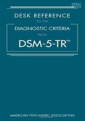 Desk Reference To The Diagnostic Criteria From Dsm 5 TR, Psychiatry ...